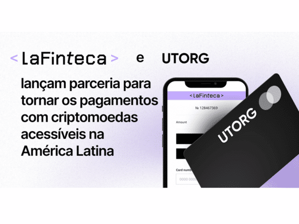 LaFinteca e UTORG anunciam parceria estratégica para expandir soluções ...